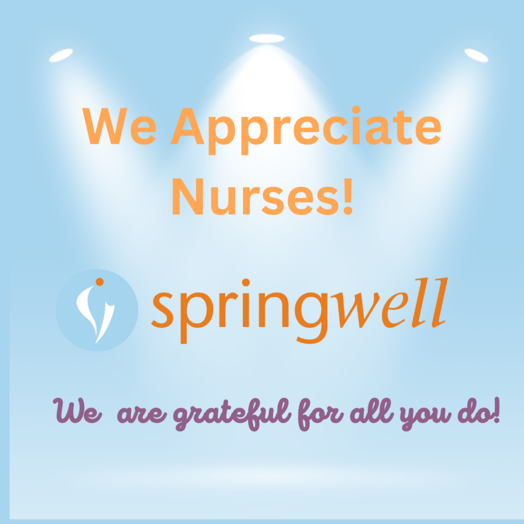 We Appreciate Springwell Nurses - Springwell